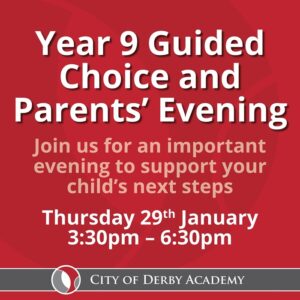 Y9 Guided Choice & Parents’ Evening - City of Derby Academy